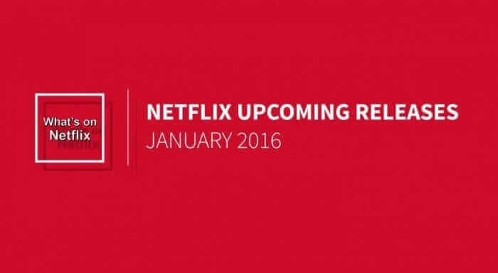January 2016 New Netflix Releases Preview