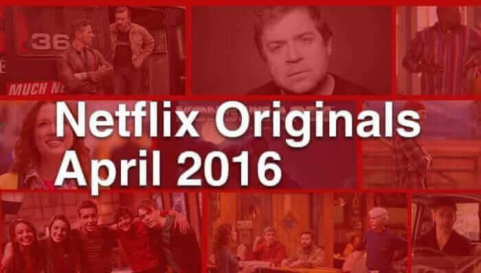 Netflix Originals Coming to Netflix in April 2016
