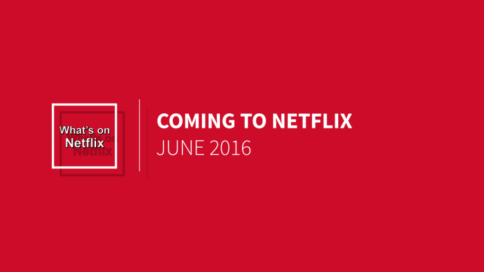June 2016 New Netflix Releases