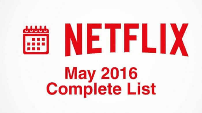 Complete List of New Titles Added to Netflix in May 2016