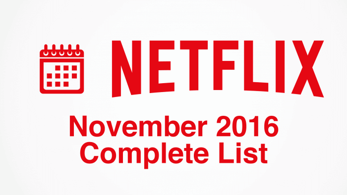 Complete List of Titles Added to Netflix in November 2016