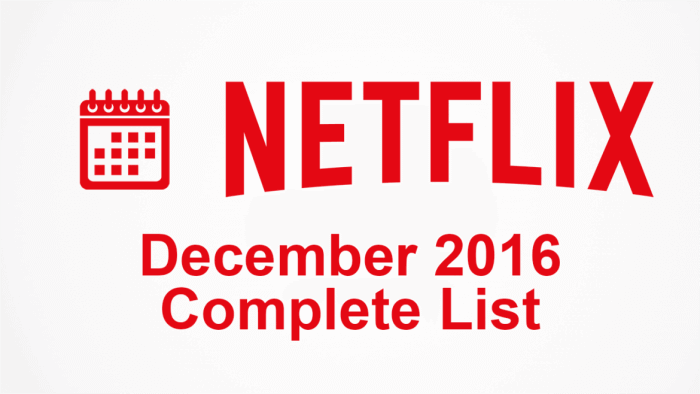 Complete List of Titles Added to Netflix in December 2016