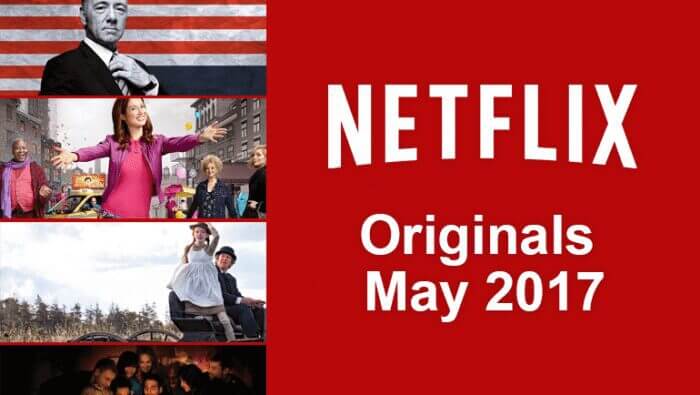 Netflix Originals Coming to Netflix in May 2017