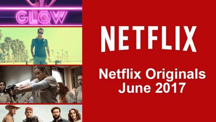 Netflix Originals Coming to Netflix in June 2017