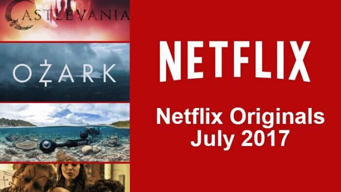 Netflix Originals Coming to Netflix in July 2017