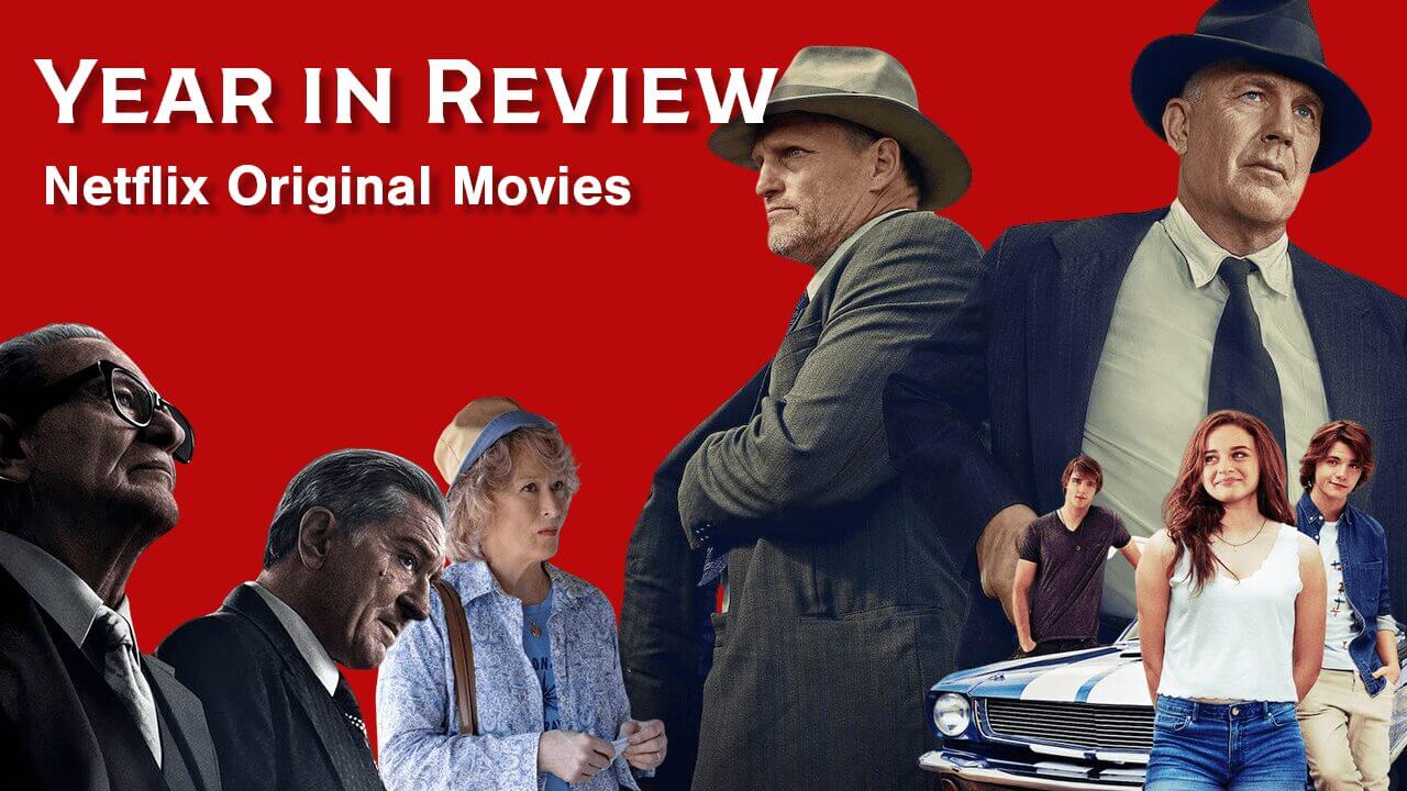 Netflix Original Movies Year in Review: More is (Slightly) Less