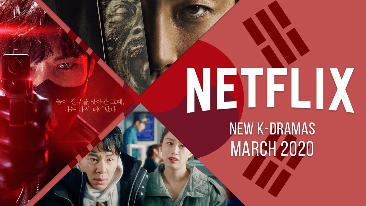 New K-Dramas on Netflix: March 2020