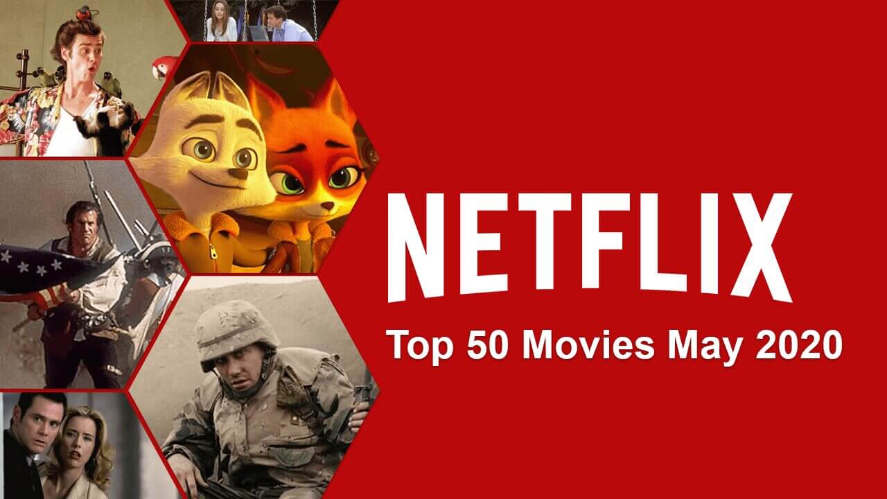 Top 50 Movies on Netflix: May 2020