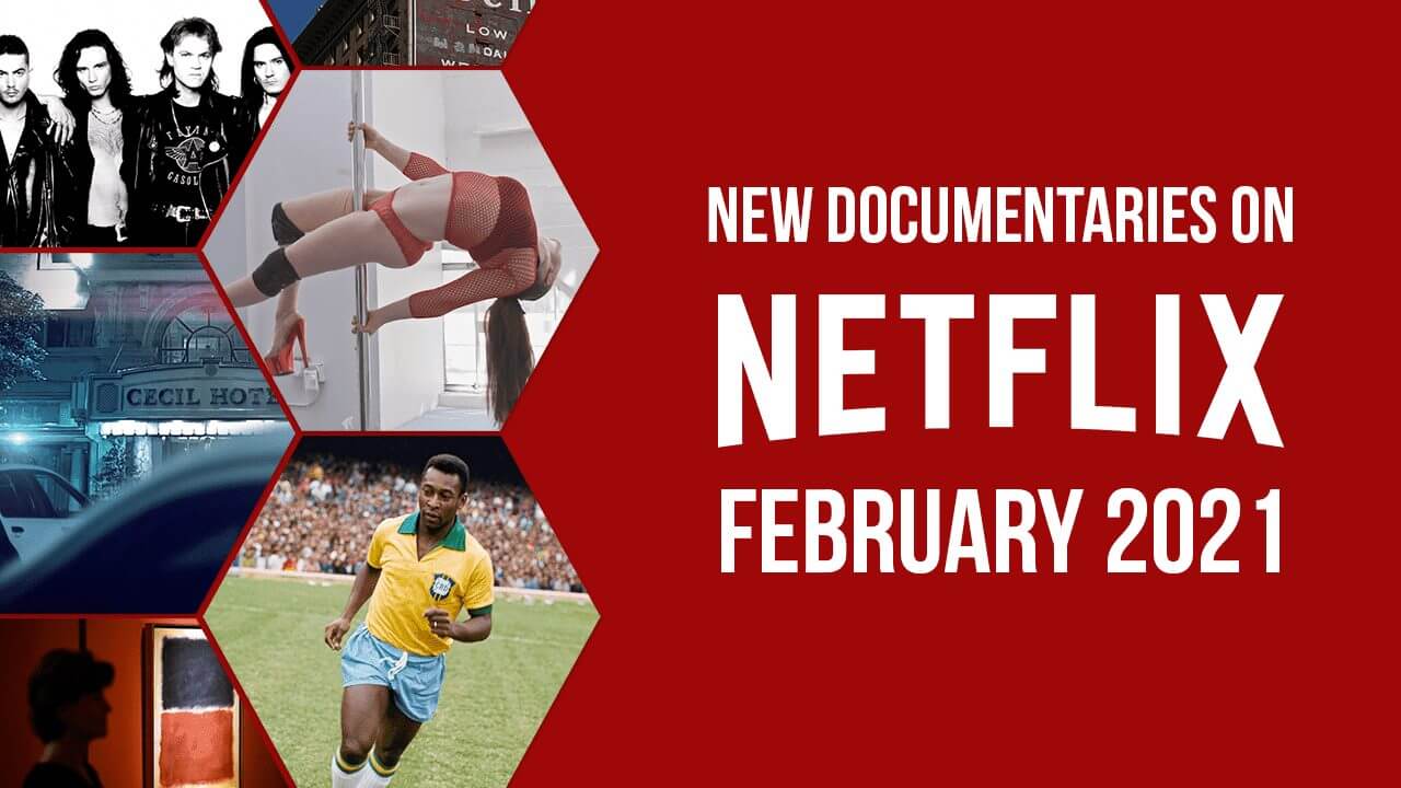 New Documentaries on Netflix in February 2021