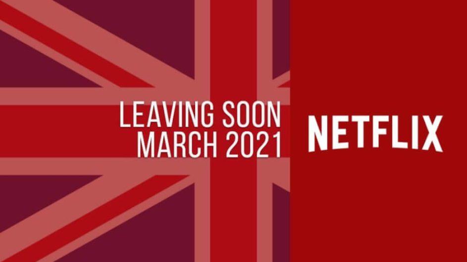 Movies & TV Series Leaving Netflix UK in March 2021
