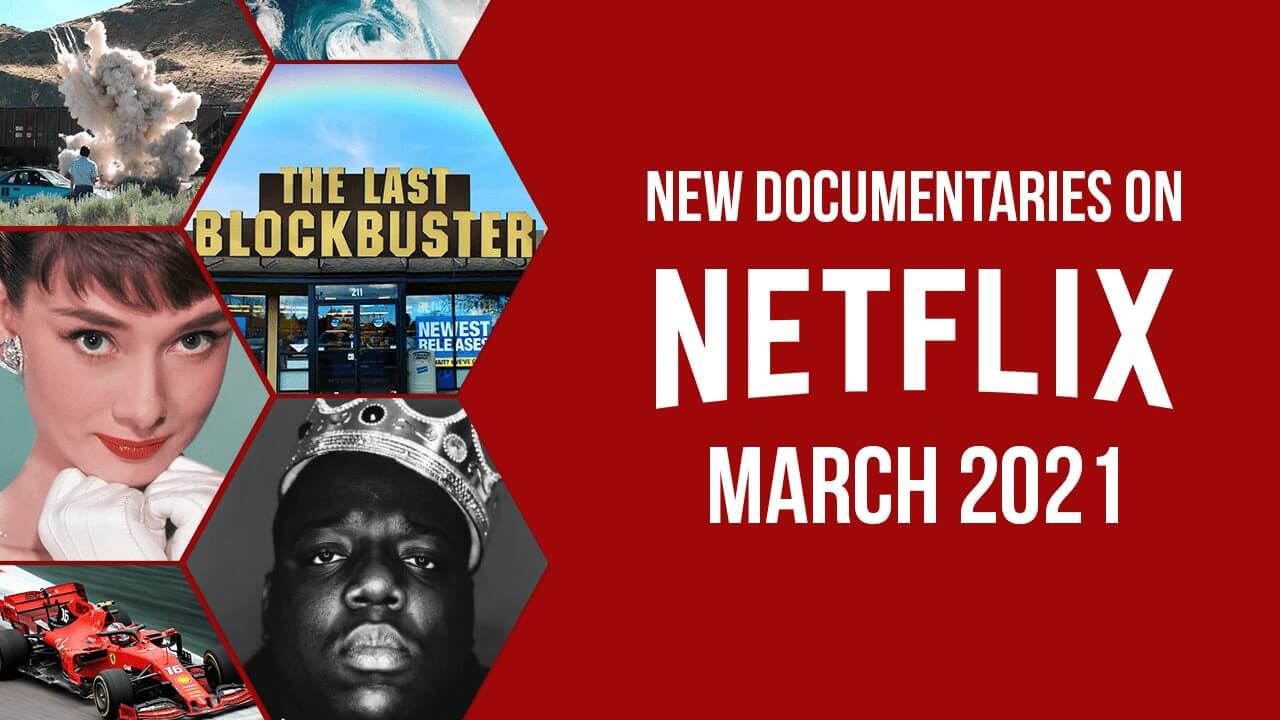 New Documentaries on Netflix in March 2021