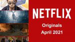 Netflix Originals Coming to Netflix in April 2021
